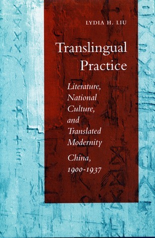 Translingual Practice: Literature, National Culture, and Translated ...