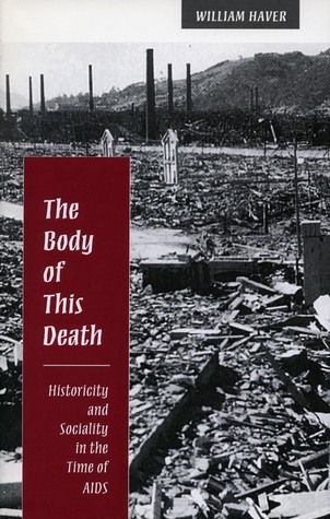 The Body of This Death: Historicity and Sociality in the Time of AIDS ...