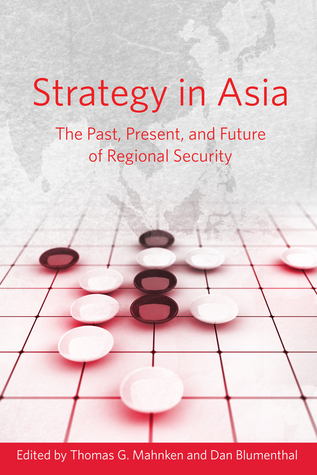 Strategy in Asia: The Past, Present, and Future of Regional Security by ...