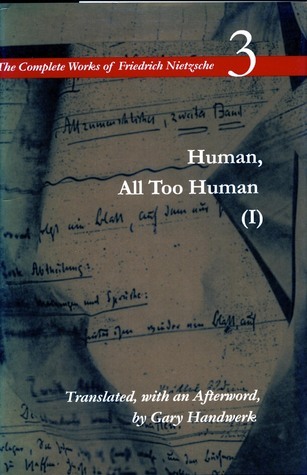 Human, All Too Human by Friedrich Nietzsche | Goodreads