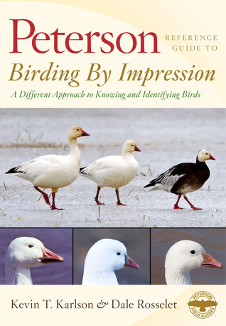 Peterson Reference Guide To Birding By Impression: A Different Approach to Knowing and ...