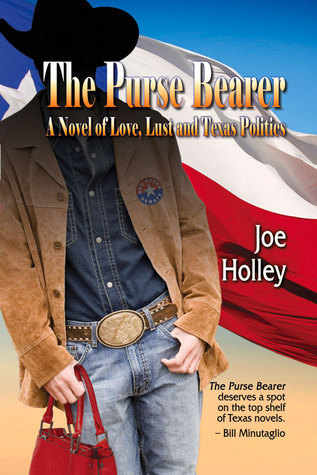The Purse Bearer: A Novel of Love, Lust and Texas Politics by Joe ...