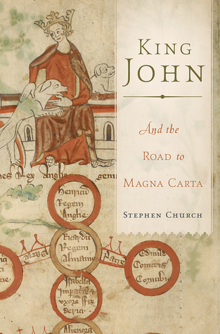 King John and the Road to Magna Carta by Stephen Church | Goodreads