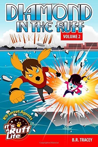 Diamond In The Ruff (Ruff Life #2) by B.R. Tracey | Goodreads