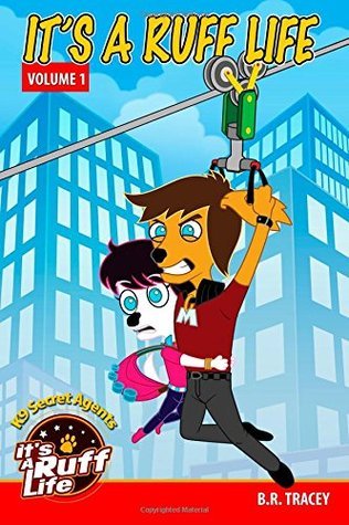 It's a Ruff Life (Ruff Life #1) by B.R. Tracey | Goodreads