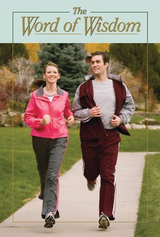 The Word of Wisdom by The Church of Jesus Christ of Latter-day Saints ...