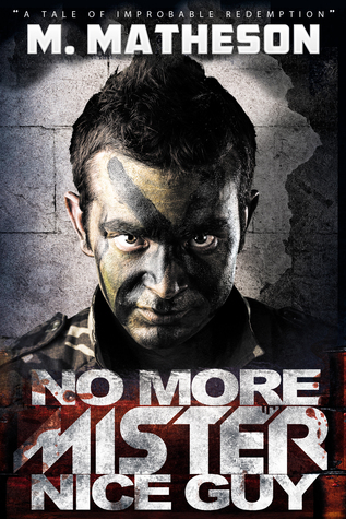 No More Mister Nice Guy by M. Matheson | Goodreads