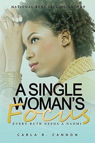 A Single Woman's Focus: Every Ruth Needs a Naomi by Carla R. Cannon | Goodreads