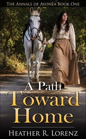 A Path Toward Home by Heather R. Lorenz | Goodreads