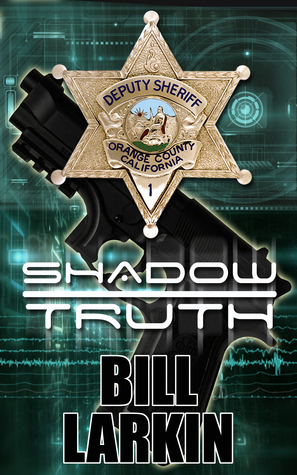Shadow Truth by Bill Larkin | Goodreads