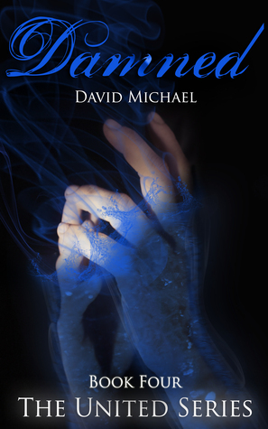 Damned (The United Series, #4) by David Michael | Goodreads