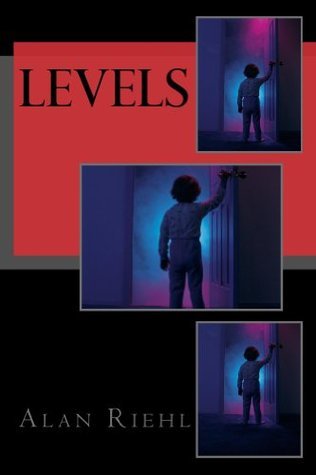 Levels by Alan Riehl | Goodreads