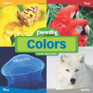Parenting Magazine Look + Learn Colors by Parenting Magazine | Goodreads