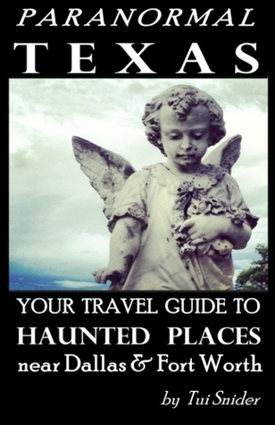 Paranormal Texas: Your Travel Guide to Haunted Places near Dallas ...