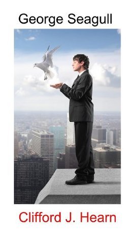 George Seagull by Clifford J. Hearn | Goodreads