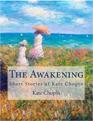 The Awakening: Short Stories of Kate Chopin by Kate Chopin | Goodreads