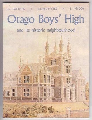 Otago Boys' High and its Historic Neighbourhood by Alfred Eccles ...