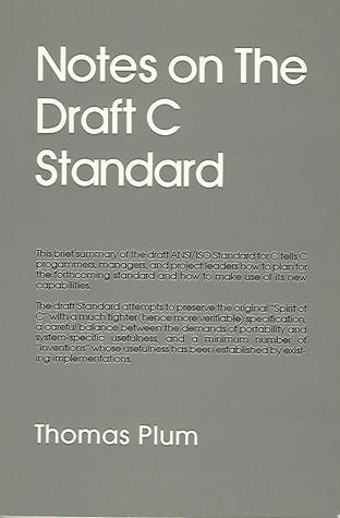 Notes on the Draft C Standard by Thomas Plum | Goodreads