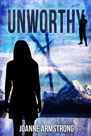 Unworthy by Joanne Armstrong | Goodreads