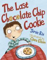 The Last Chocolate Chip Cookie by Jamie Rix | Goodreads