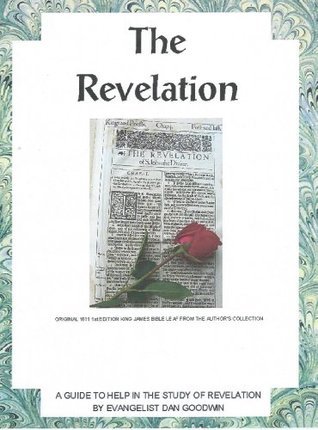 Revelation Study Guide by Evangelist Dan Goodwin | Goodreads