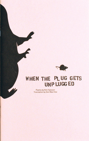 When The Plug Gets Unplugged by Kim Hyesoon | Goodreads