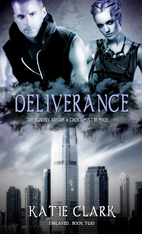 Deliverance (Enslaved Series, #2) by Katie Clark | Goodreads