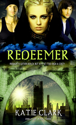 Redeemer (Enslaved Series, #3) by Katie Clark | Goodreads