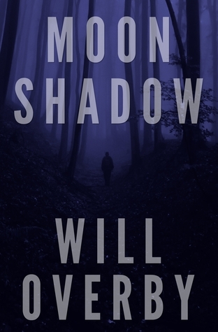 Moon Shadow by Will Overby | Goodreads
