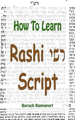 How To Learn Rashi Script by Boruch Rappaport | Goodreads