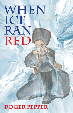 ICE by Roger Thomas Pepper | Goodreads