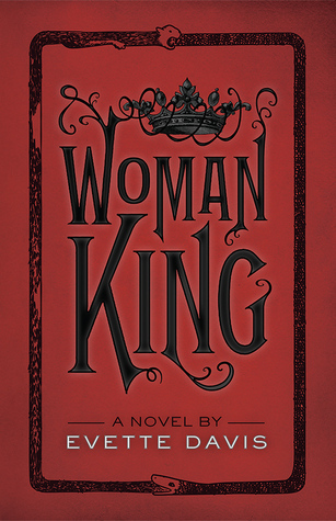 Woman King (Dark Horse Trilogy, #1) by Evette Davis | Goodreads