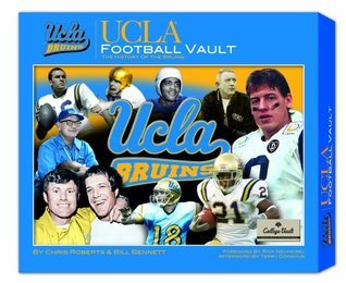 UCLA Football Vault: The History of the Bruins by Chris Roberts | Goodreads