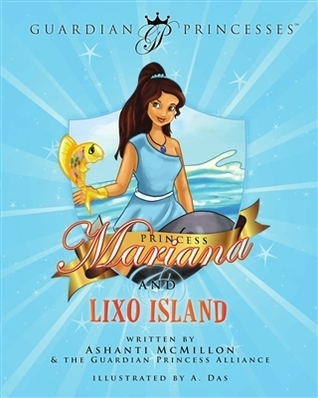 Princess Mariana and Lixo Island by Ashanti McMillon | Goodreads