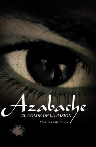 Azabache. El color de la Pasión (Azabache, #1) by Mariela Giménez ...