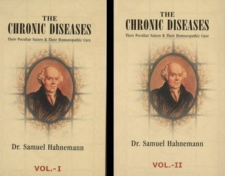 The Chronic Diseases (Set Of 2 Volumes) by Samuel Hahnemann | Goodreads