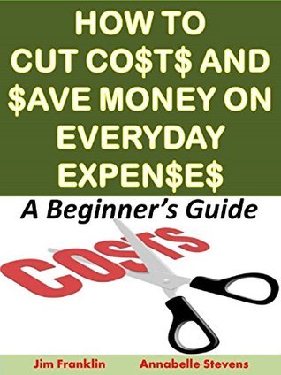 How to Cut Costs and Save Money on Everyday Expenses: A Beginner’s ...