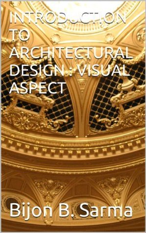 Introduction to Architectural Design: Visual Aspect by Bijon Behari ...