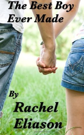 The Best Boy Ever Made by Rachel Eliason | Goodreads