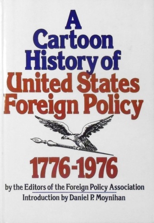 A Cartoon History of United States Foreign Policy: 1776-1976 by Foreign ...