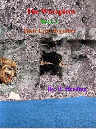 The Werepires Part 2 (Werepires and their Lives) by R. Harding | Goodreads