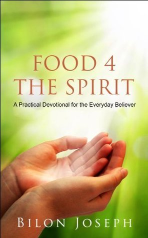 Food 4 the Spirit by Bilon Joseph | Goodreads