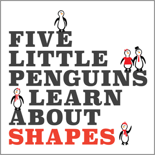 Five Little Penguins Learn About Shapes by Marilyn Kuehl | Goodreads
