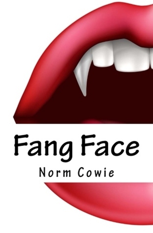 Fang Face by Norm Cowie | Goodreads