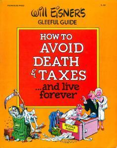 How to Avoid Death and Taxes... and Live Forever by Will Eisner | Goodreads