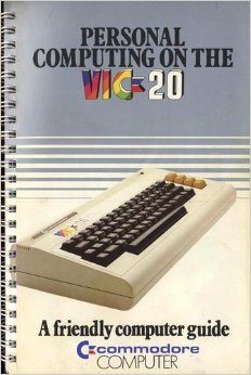 Personal Computing on the VIC-20: a friendly computer guide by ...