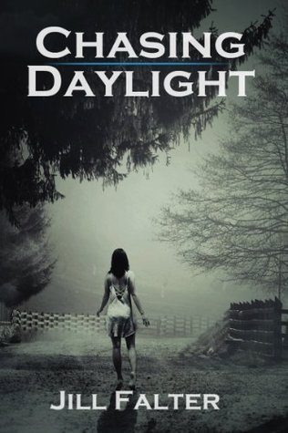 Chasing Daylight (Chasing Darkness #2) by Jill Falter | Goodreads