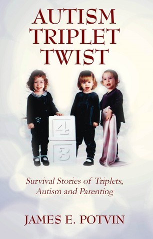 Autism Triplet Twist by James Potvin | Goodreads