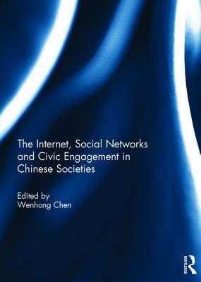 The Internet, Social Networks and Civic Engagement in Chinese Societies ...