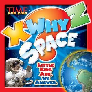 X-Why-Z Space (Time for Kids X-Why-Z) by TIME for Kids | Goodreads
